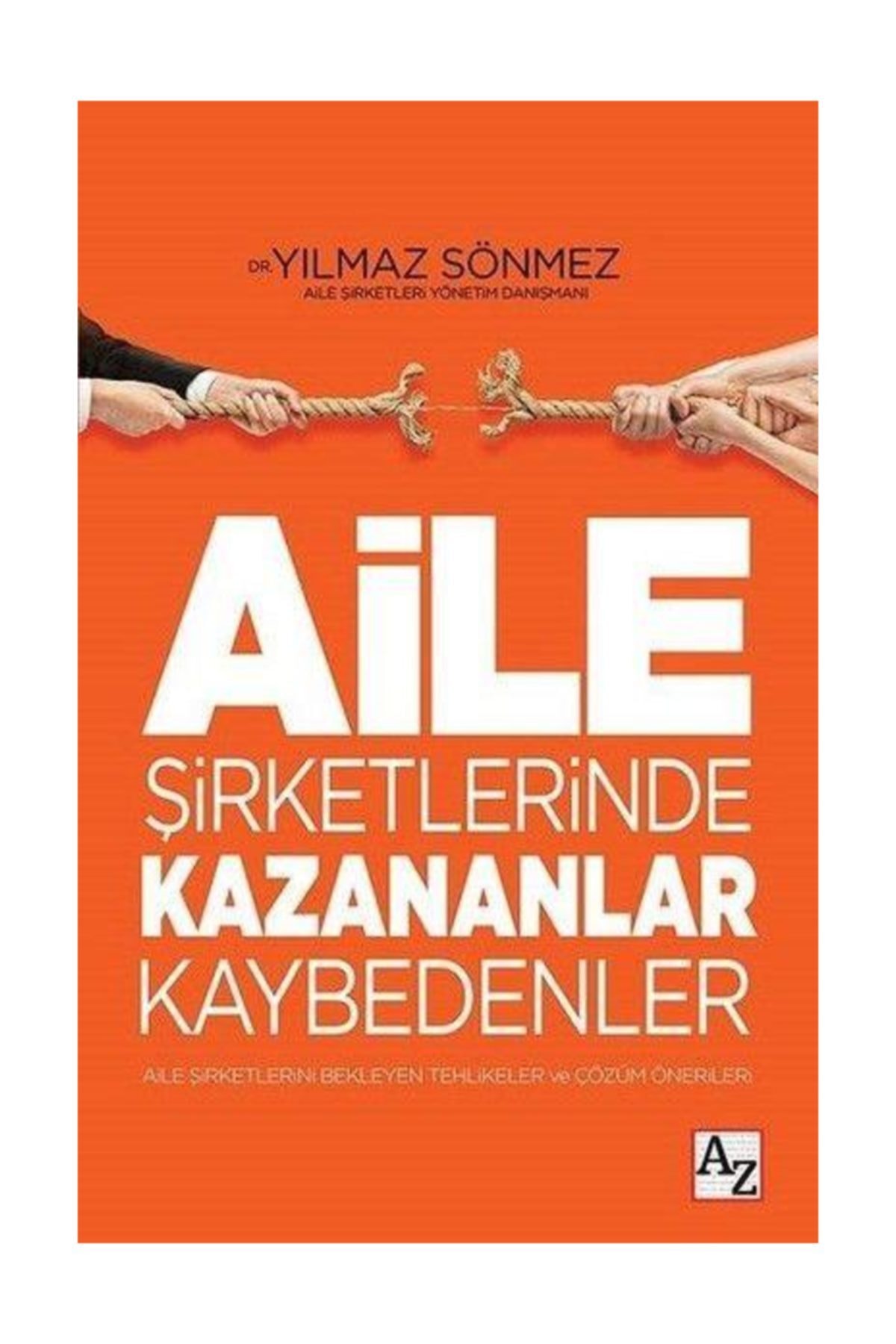Aile Şirketlerinde Kazananlar Kaybedenler - Yılmaz Sönmez - oasisbooks.com.tr