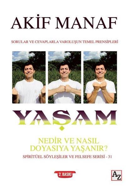 Yaşam Nedir ve Nasıl Doyasıya Yaşanır? Akif Manaf - oasisbooks.com.tr